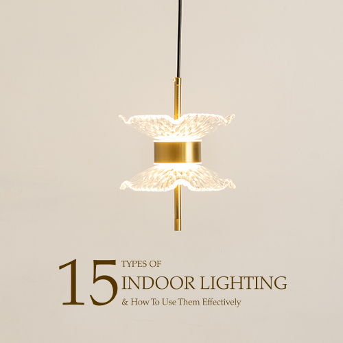 15 Types of Indoor Lighting & How to Use Them Effectively